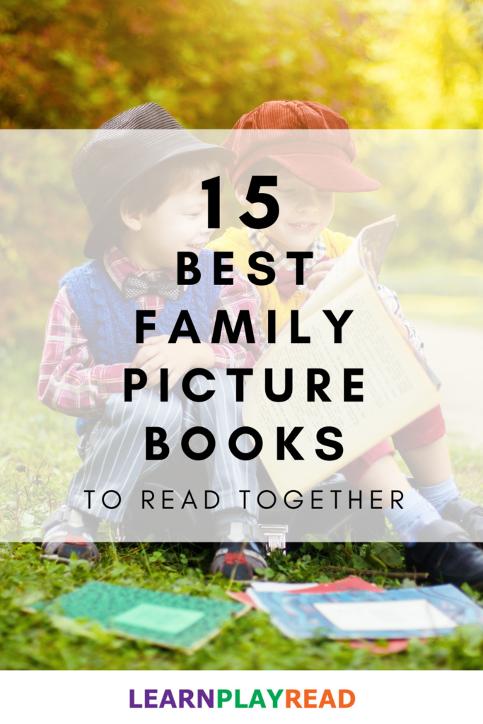 15 Best Family Picture Books to Read Together - LEARN PLAY READ