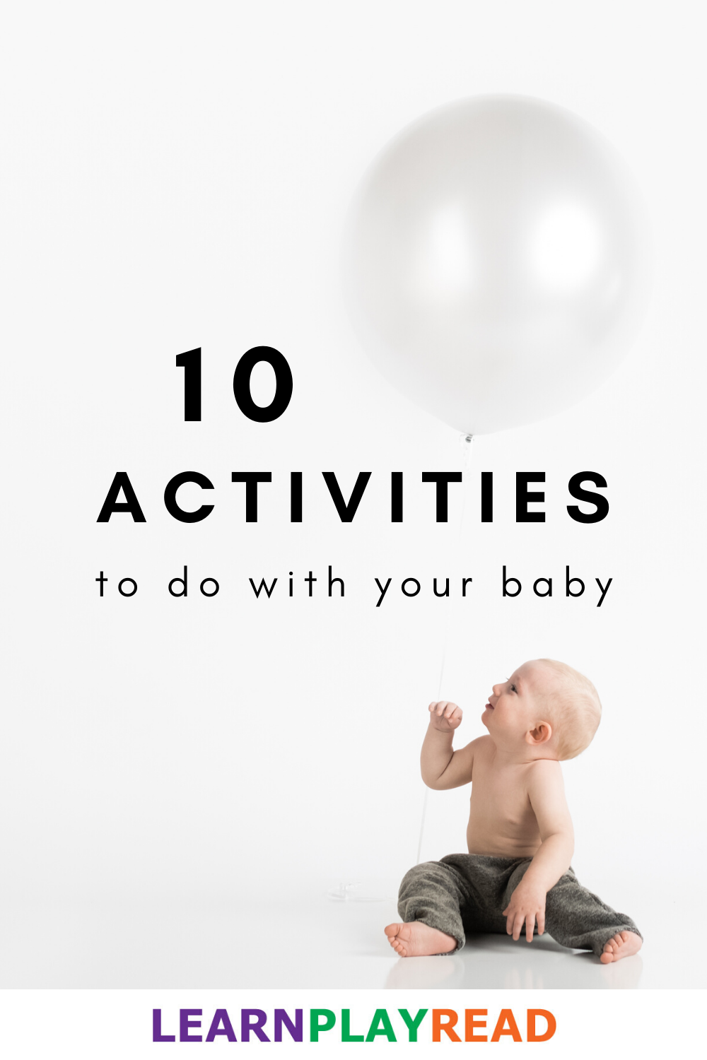 10 Easy Activities to do with your Baby - LEARN PLAY READ
